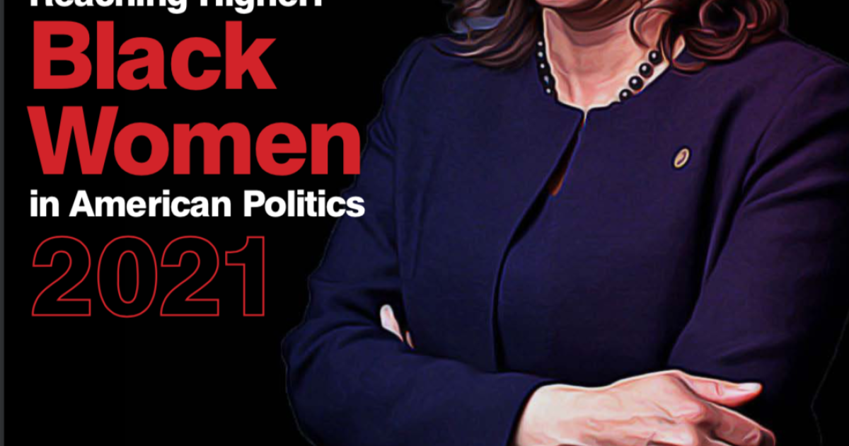 Reaching Higher: Black Women in American Politics 2021