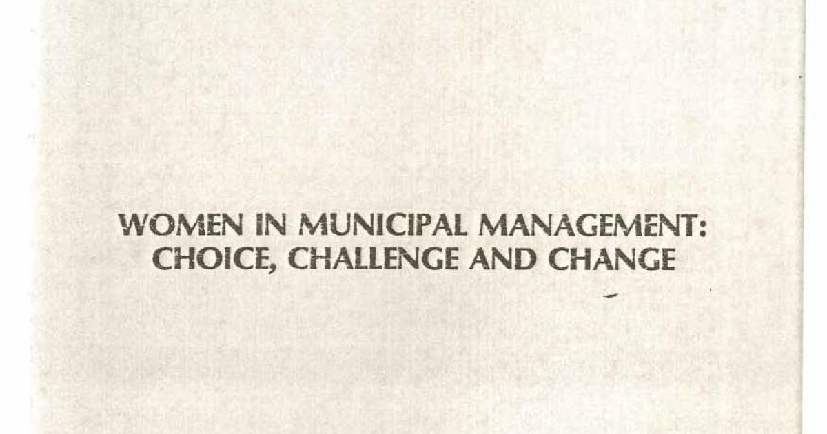 Women in Municipal Management: Choice, Challenge and Change